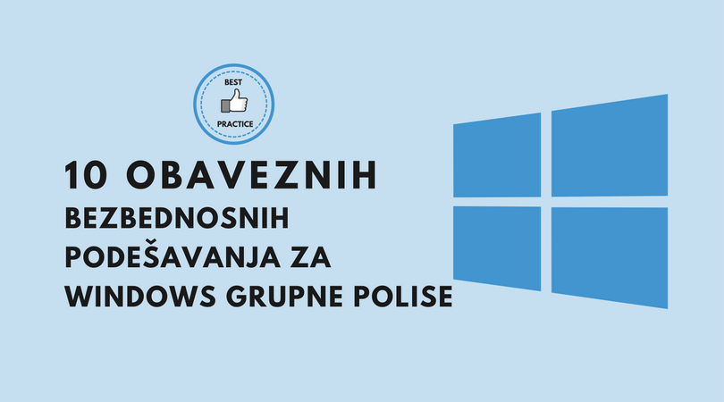 10 obaveznih bezbednosnih podešavanja za Windows grupne polise | IT klinika