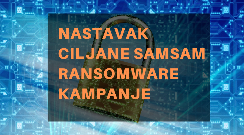 Nastavak ciljane SamSam ransomware kampanje | IT klinika
